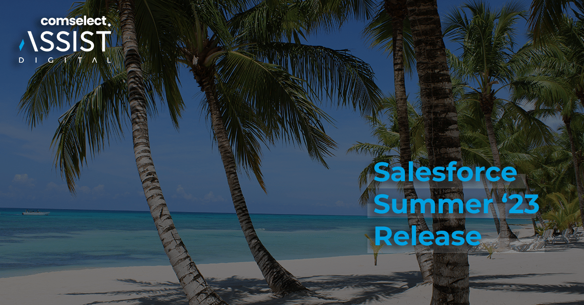 Salesforce Summer '23 Release | comselect GmbH